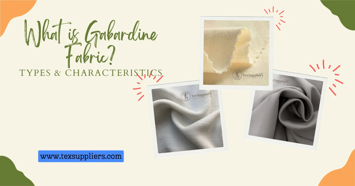 What is Gabardine Fabric? Types & Characteristics