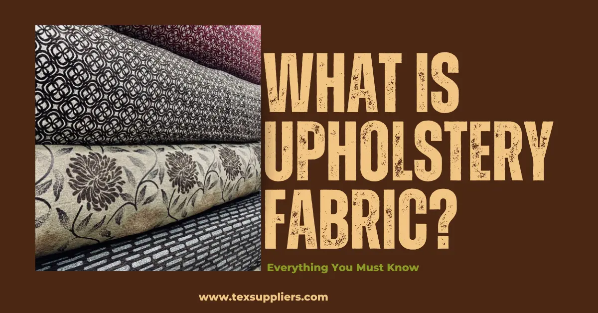 What Is Upholstery Fabric? Everything You Must Know