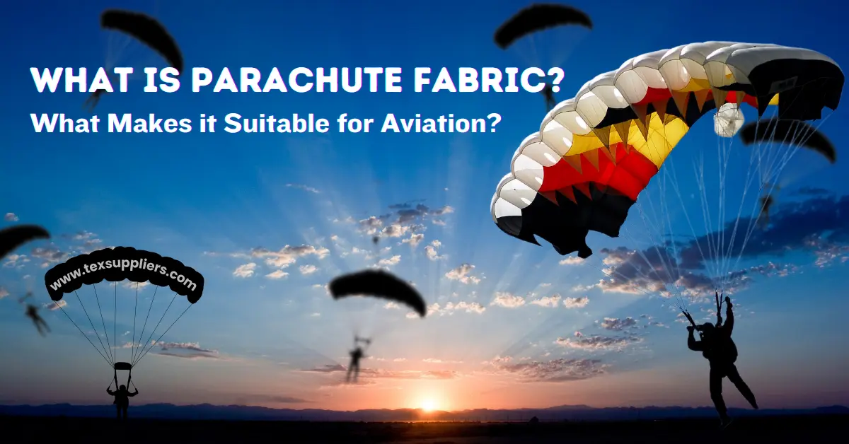 What is Parachute Fabric? What Makes it Suitable for Aviation?