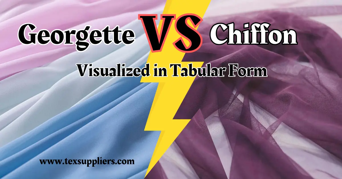 Chiffon vs Georgette: Visualized in Tabular Form