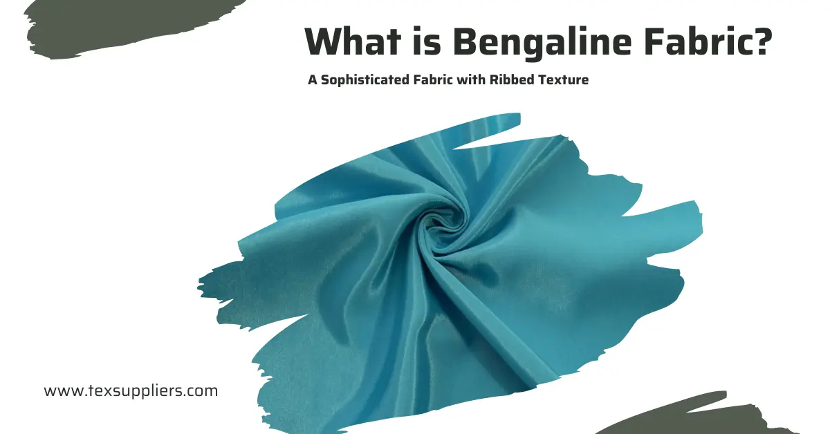 What is Bengaline Fabric? A Sophisticated Fabric with Ribbed Texture