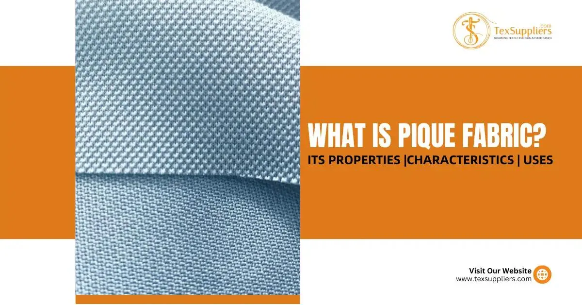 What is Pique Fabric | Its Properties |Characteristics | Uses