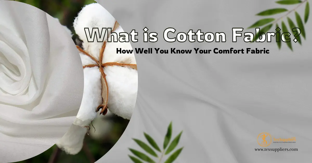 What is Cotton Fabric: How Well You Know Your Comfort Fabric