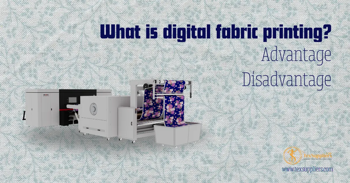 Digital Fabric Printing Process with Advantage and Disadvantage