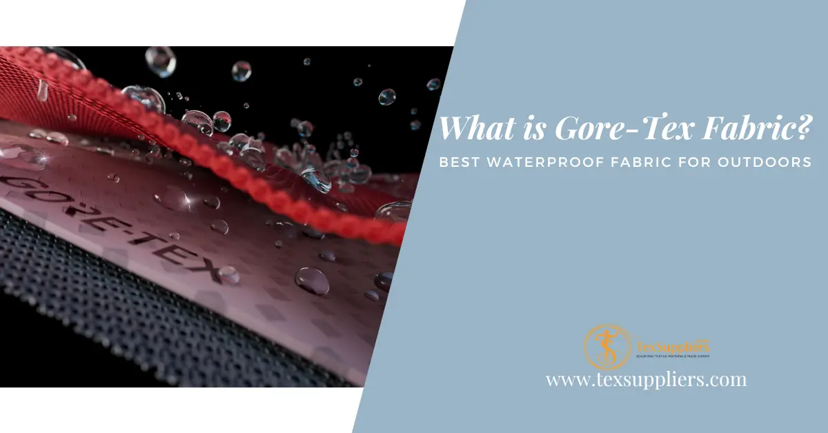 What is Gore-Tex Fabric? Best Waterproof Fabric for Outdoors